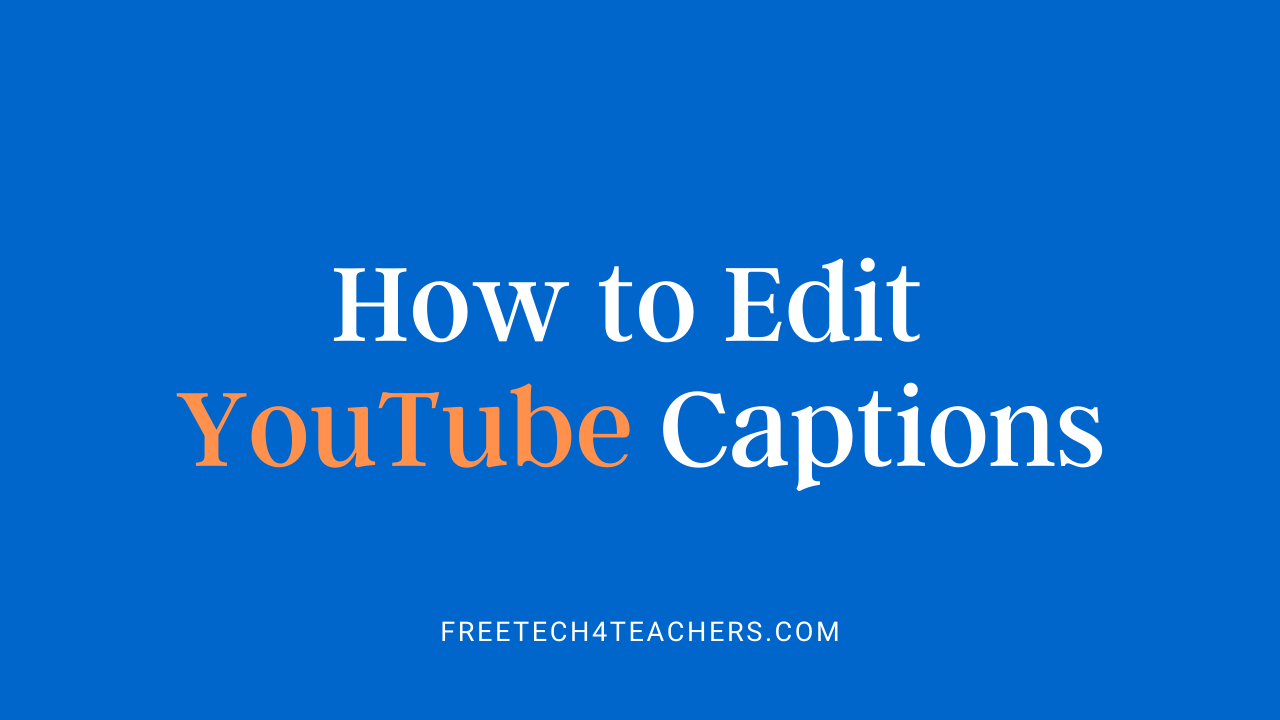 How to Edit the Captions in Your YouTube Videos - Fall 2020 Update ...