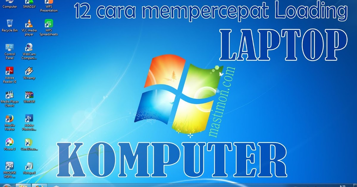12 Cara supaya Loading Laptop / Komputer dapat bekerja dengan Cepat ...