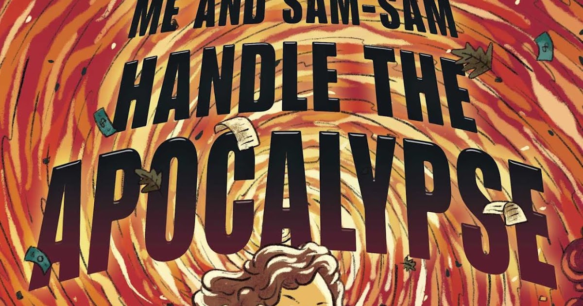 ReadWonder: Me and Sam-Sam Handle the Apocalypse by Susan Vaught