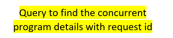 Oracle Application's Blog: Query to find the concurrent program details ...