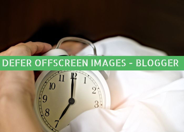How to Defer Offscreen images: Lazy load images in blogger - TwistBlogg