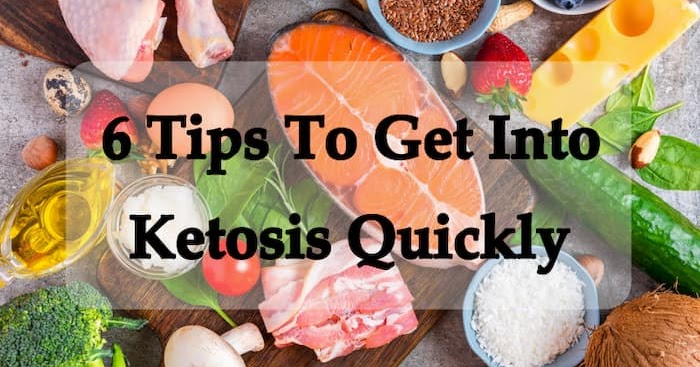 6 Tips To Get Into Ketosis Quickly