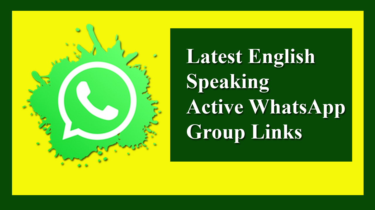 Latest English Speaking Active WhatsApp Group Links WhatsApp Group latest-english-speaking-active-whatsapp-group-links-whatsapp-group