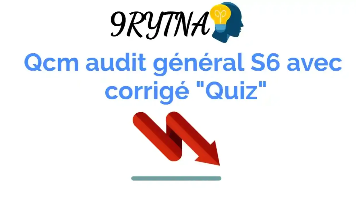 Qcm audit général S6 avec corrigé (Quiz)
