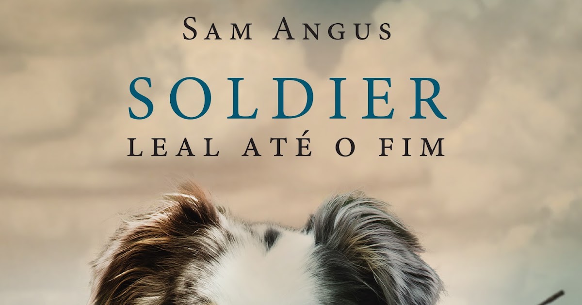 Soldier: Leal até o fim - Sam Angus - Livros e Chocolate