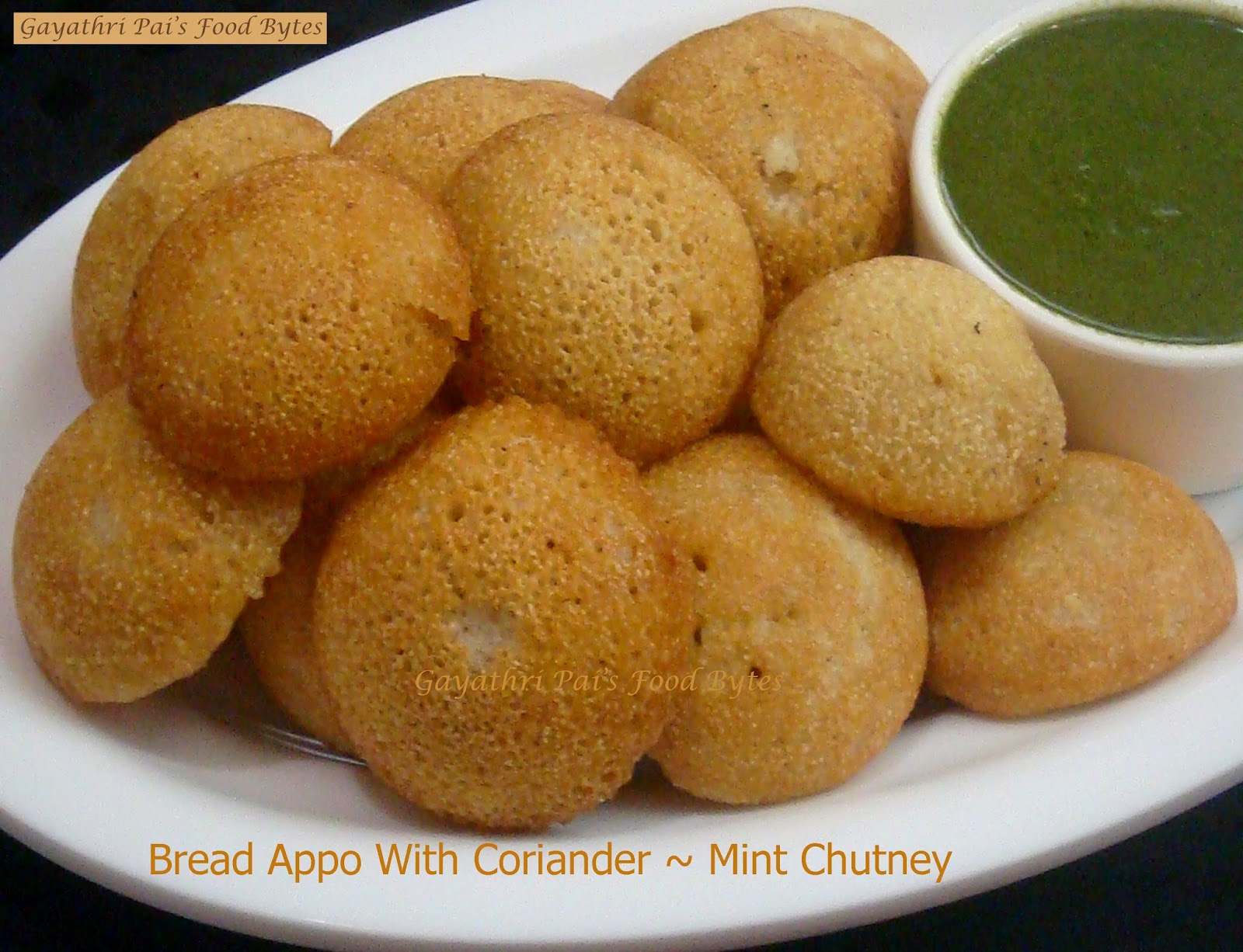 Gayathri Pai's Food Bytes: Bread Appo / Paniyaram served with Coriander ...