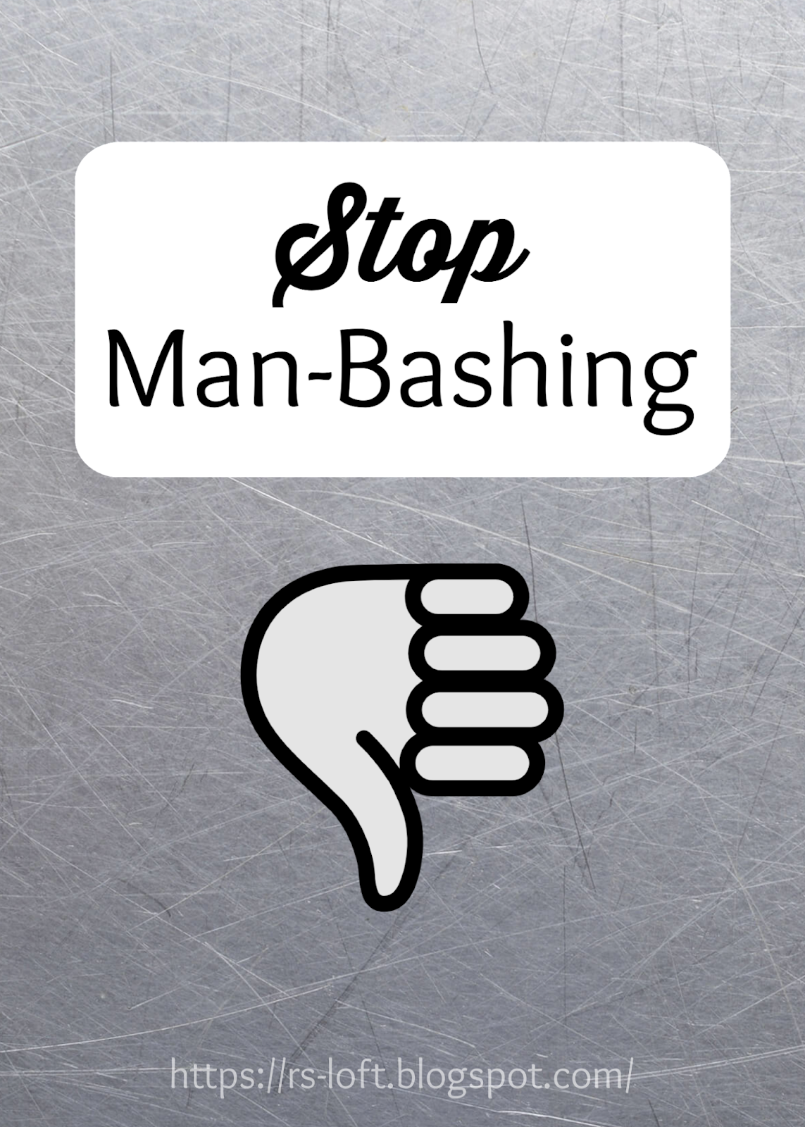 Stop Man-Bashing