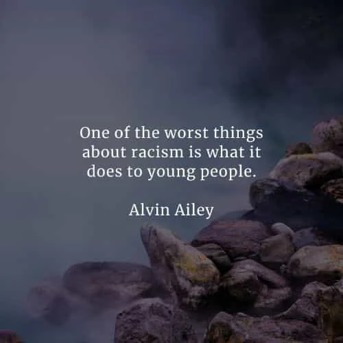 42 Racism quotes that'll help you realize the right thing