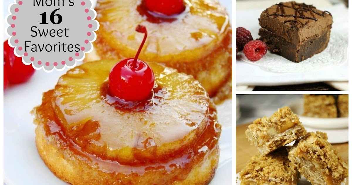 Mom's 16 Sweet Treat Favorites ~ 'cause she couldn't pick just 10 ...