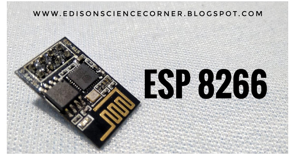 EDISON SCIENCE CORNER: HOW TO UPLOAD PROGRAM TO ESP-01 USING ARDUINO