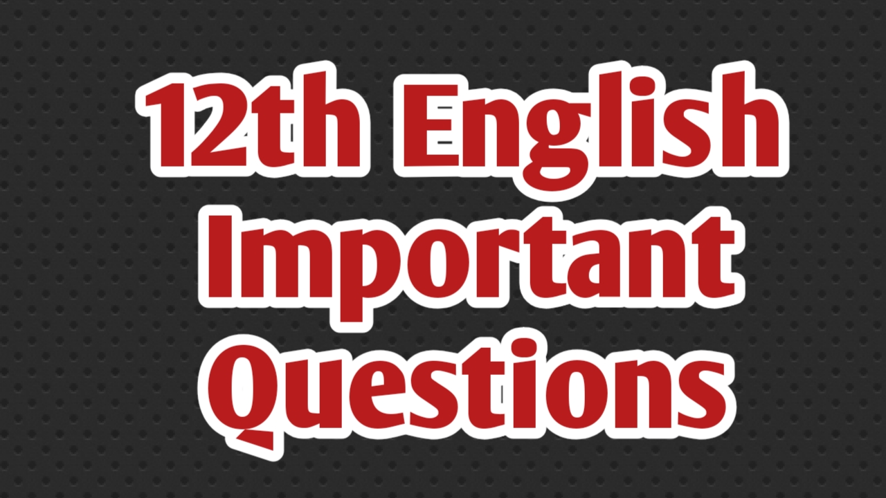 12th English important questions