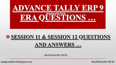 ADVANCE TALLY ERA | ADVANCE TALLY ERP 9 ERA SESSION 11 & 12 QUESTIONS ...
