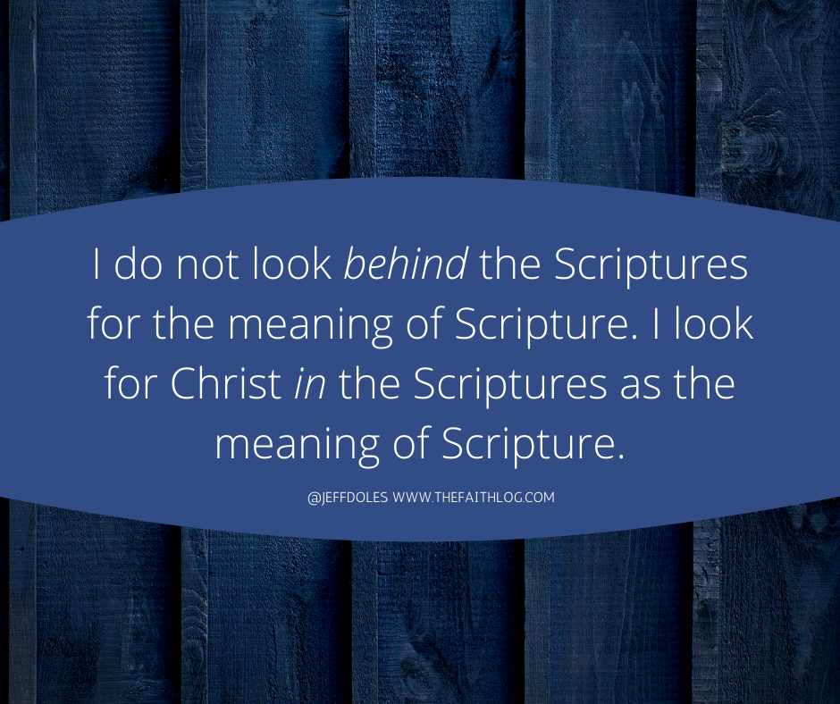 Further Adventures of Jeff Doles: Christ the Meaning of Scripture