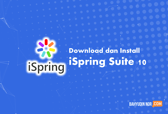 Modul 1.1 Download dan Install iSpring Suite 10 untuk Multimedia ...