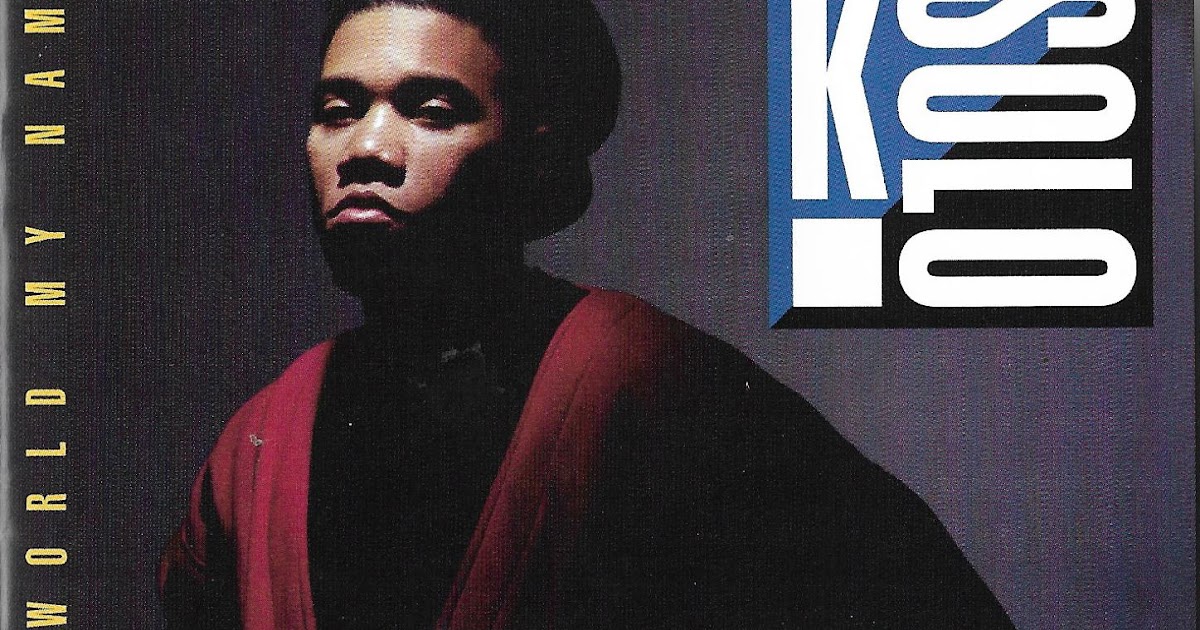 OLAS UN BEKONS HIP-HOP & FUNK BLOG: K-Solo ‎- Tell The World My Name (1990-2009) (Deluxe Edition ...