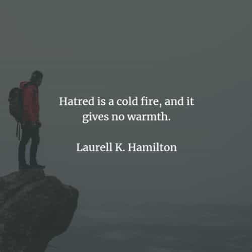 45 Hate quotes that'll inspire you to stay away from hatred