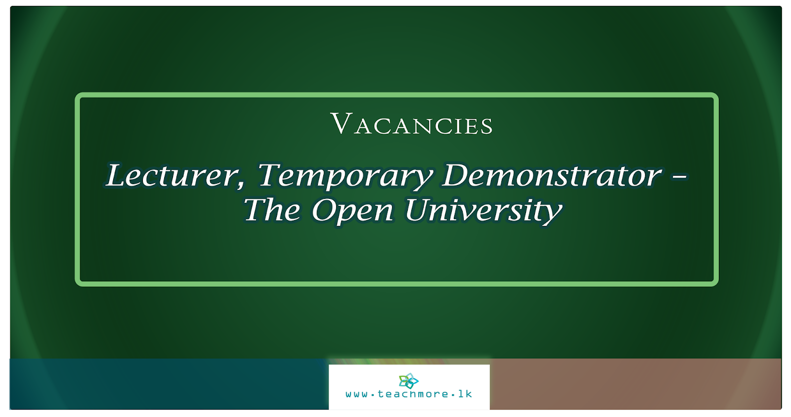 Lecturer, Temporary Demonstrator – The Open University - TeachMore.lk Lecturer, Temporary Demonstrator – The Open University - TeachMore.lk