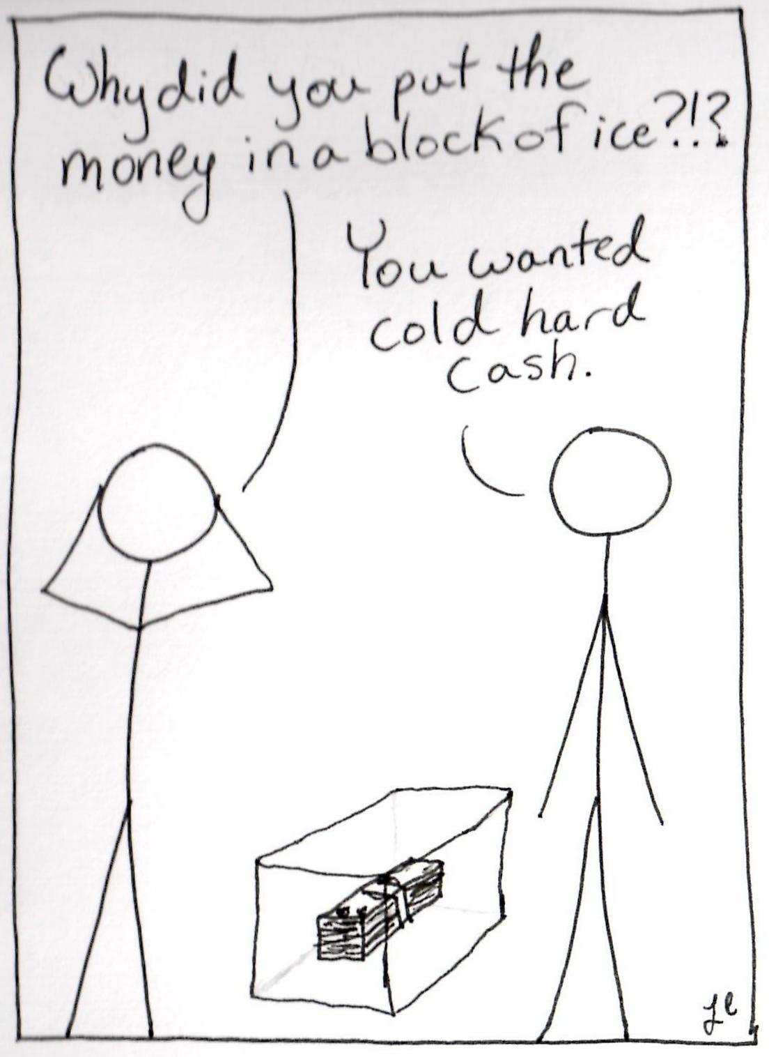True Story: Cold hard cash