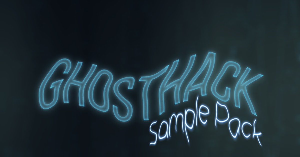 Ghosthack Sample Pack ~ Kawalamlk