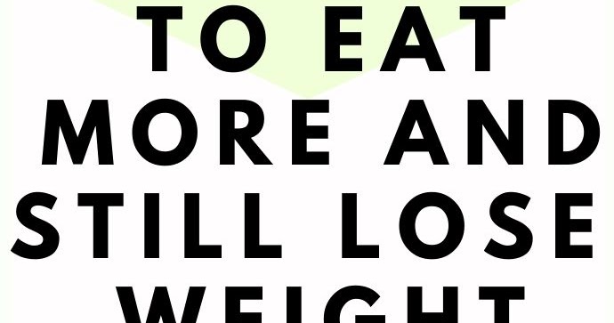 3 Principles to Eat More and Still Lose Weight | HelloHealthy!