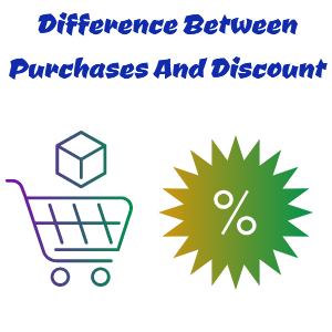 Difference Between Purchases And Discount