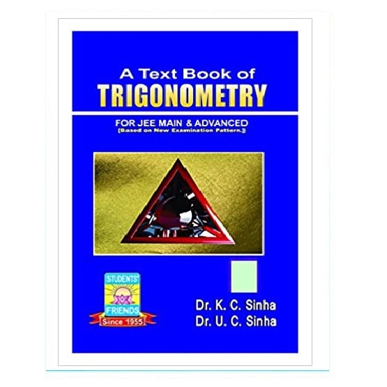 A Text Book Of Trigonometry For JEE Main & Advanced, (Student Friends ...