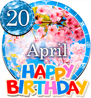 April 20 Birthday Horoscope
