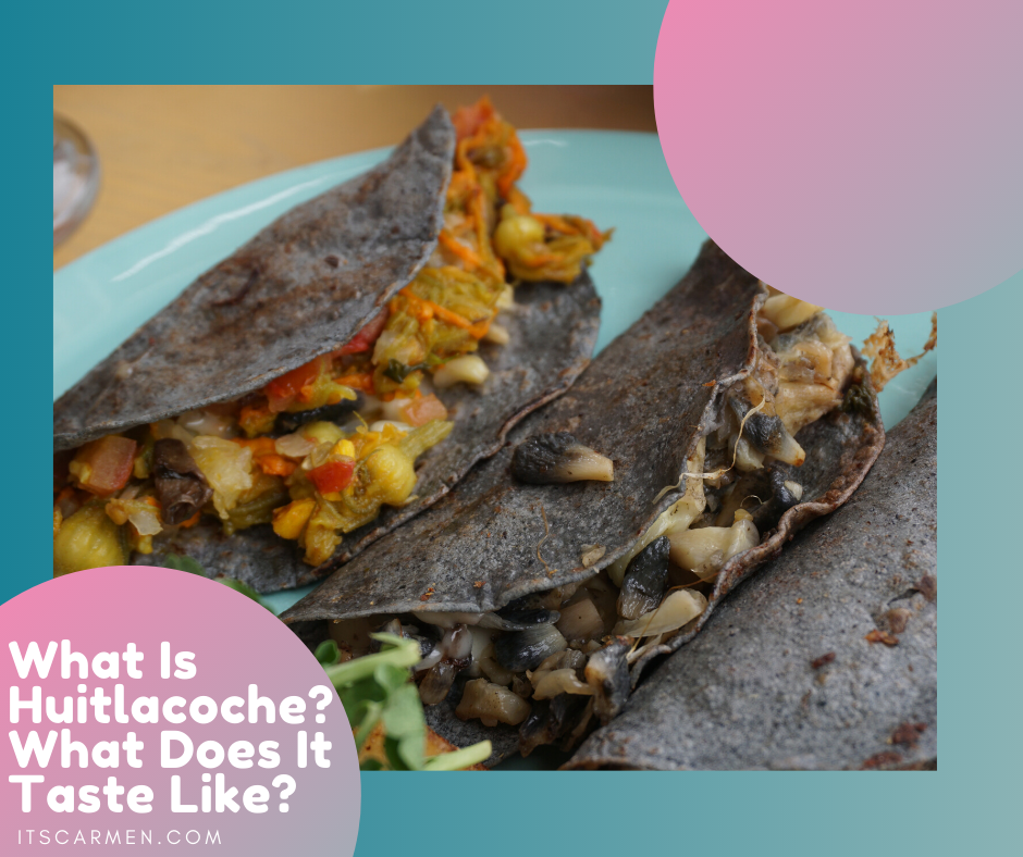 What Is Huitlacoche? What Does Corn Smut Taste Like? / Carmen Varner ...