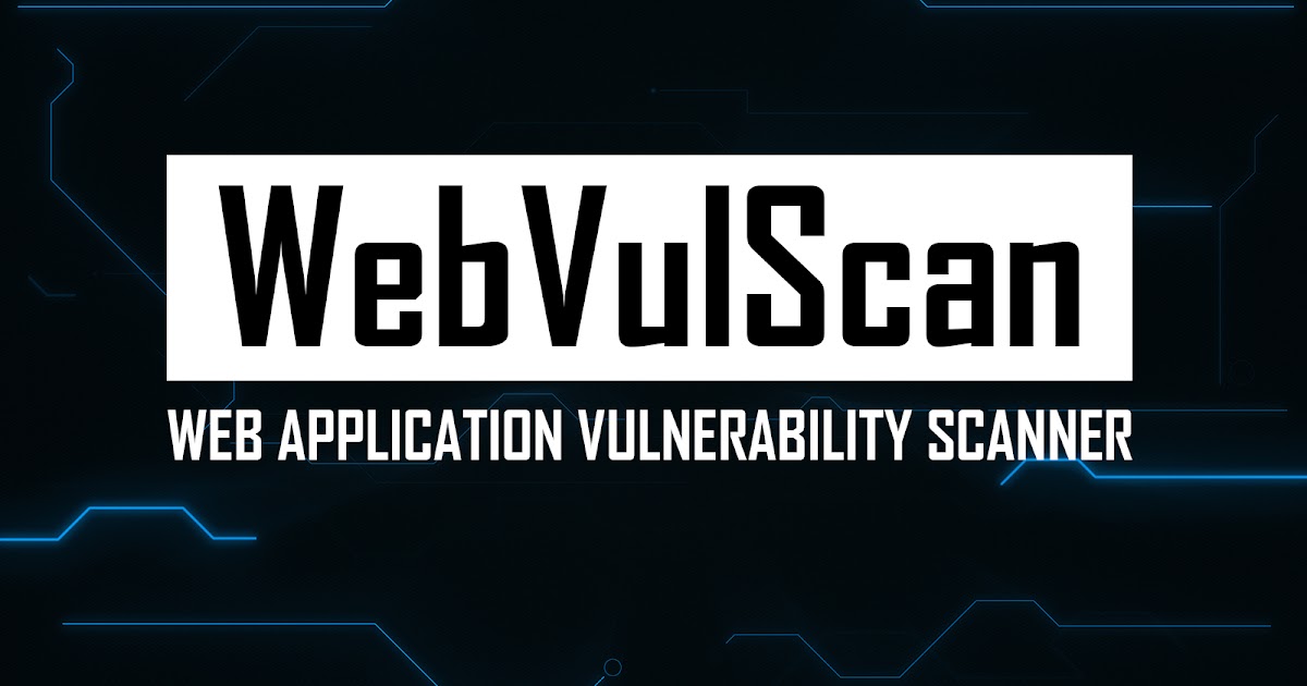 WebVulScan - Web Application Vulnerability Scanner