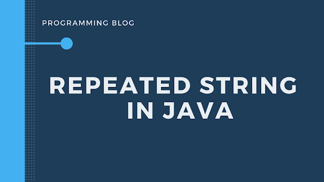 Repeated String HackerRank Solution | Java Solution | Programming Blog Repeated String HackerRank Solution | Java Solution | Programming Blog