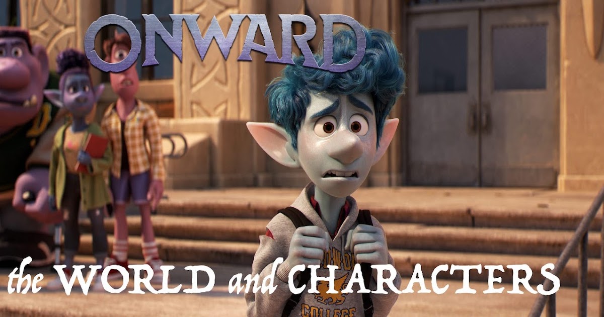 Creating the World and Characters of Pixar's 'Onward': Blending the ...