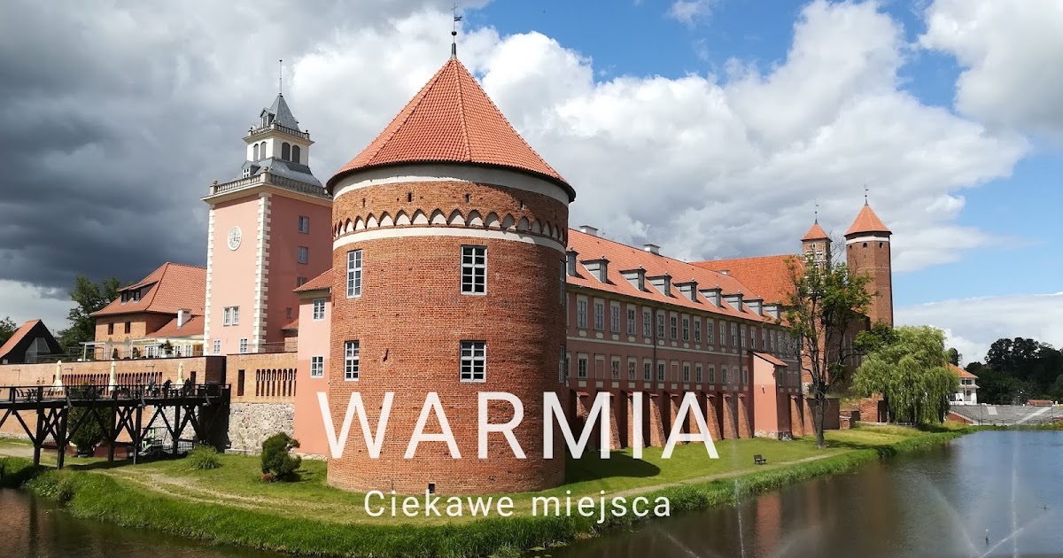 Warmia - szlaki piesze, atrakcje, co zobaczyć