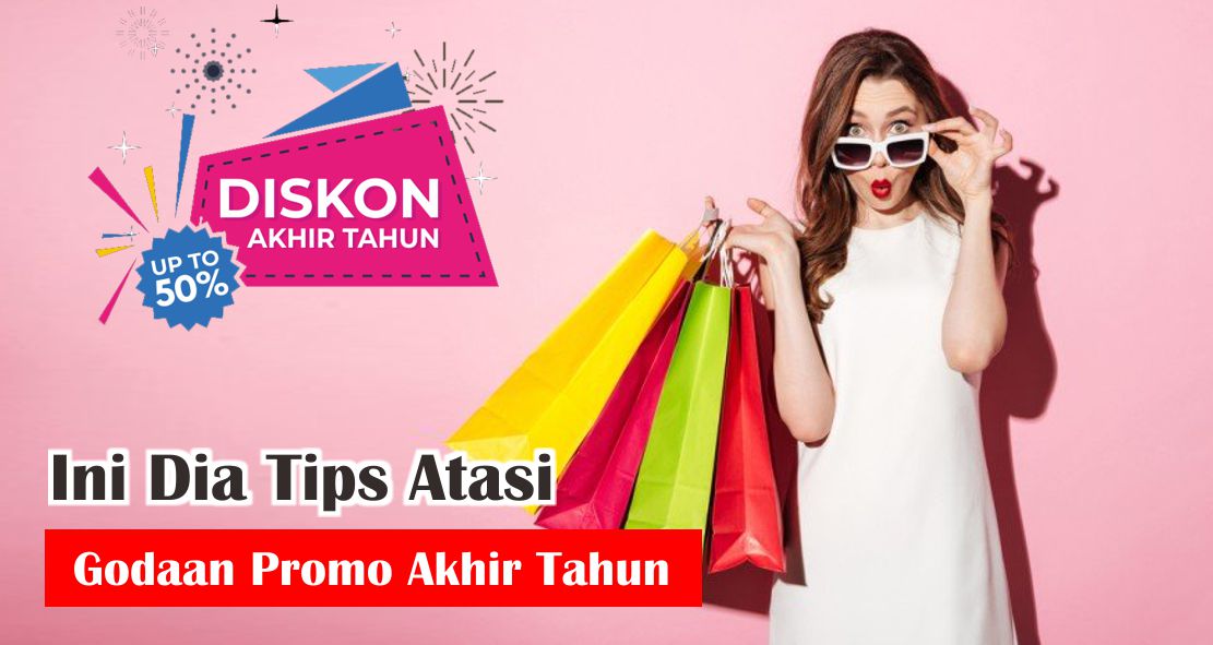 Ini Dia Tips Atasi Godaan Promo Akhir Tahun | zeropromosi | souvenir ...