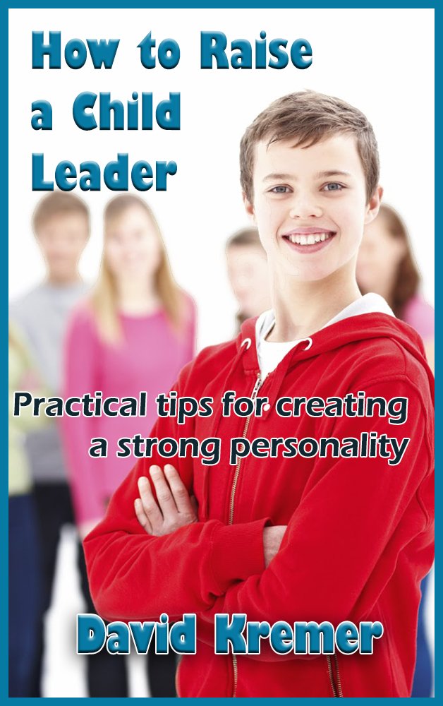 David Kremer: How to Raise a Child Leader?