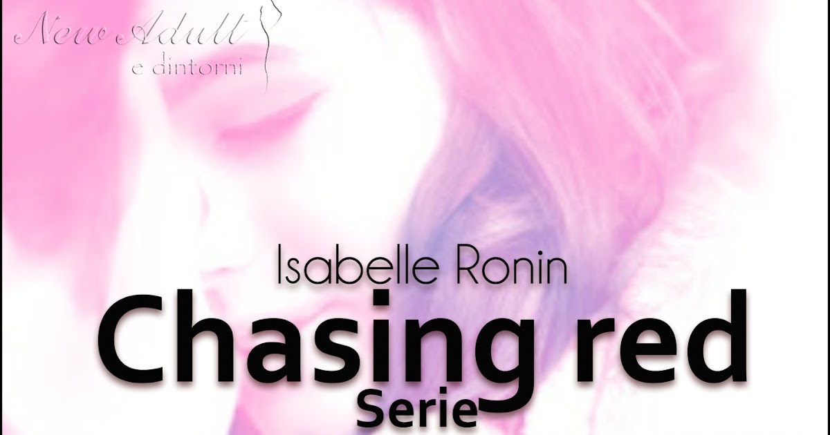 New Adult e dintorni: RED - ALWAYS RED - IN LOVE "Chasing Red Series ...