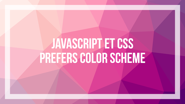 JavaScript et CSS prefers-color-scheme : Changement de thème (clair et ... JavaScript et CSS prefers-color-scheme : Changement de thème (clair et ...