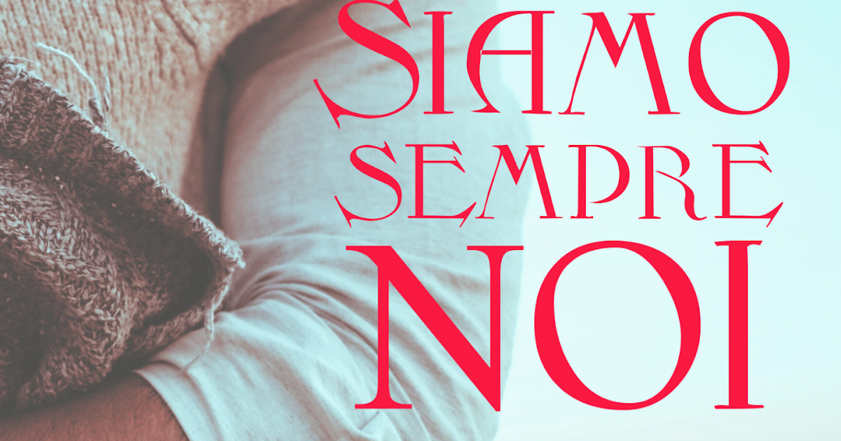 Cover Reveal: Siamo sempre noi di Melissa Pratelli