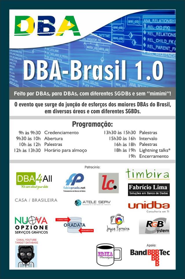 O que eu vi, aprendi e ganhei no DBA BRASIL 1.0 | Blog do DBA/Instrutor ...