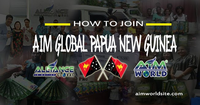 AIMWORLD: How to Join AIM Global PNG: AIM Papua New Guinea