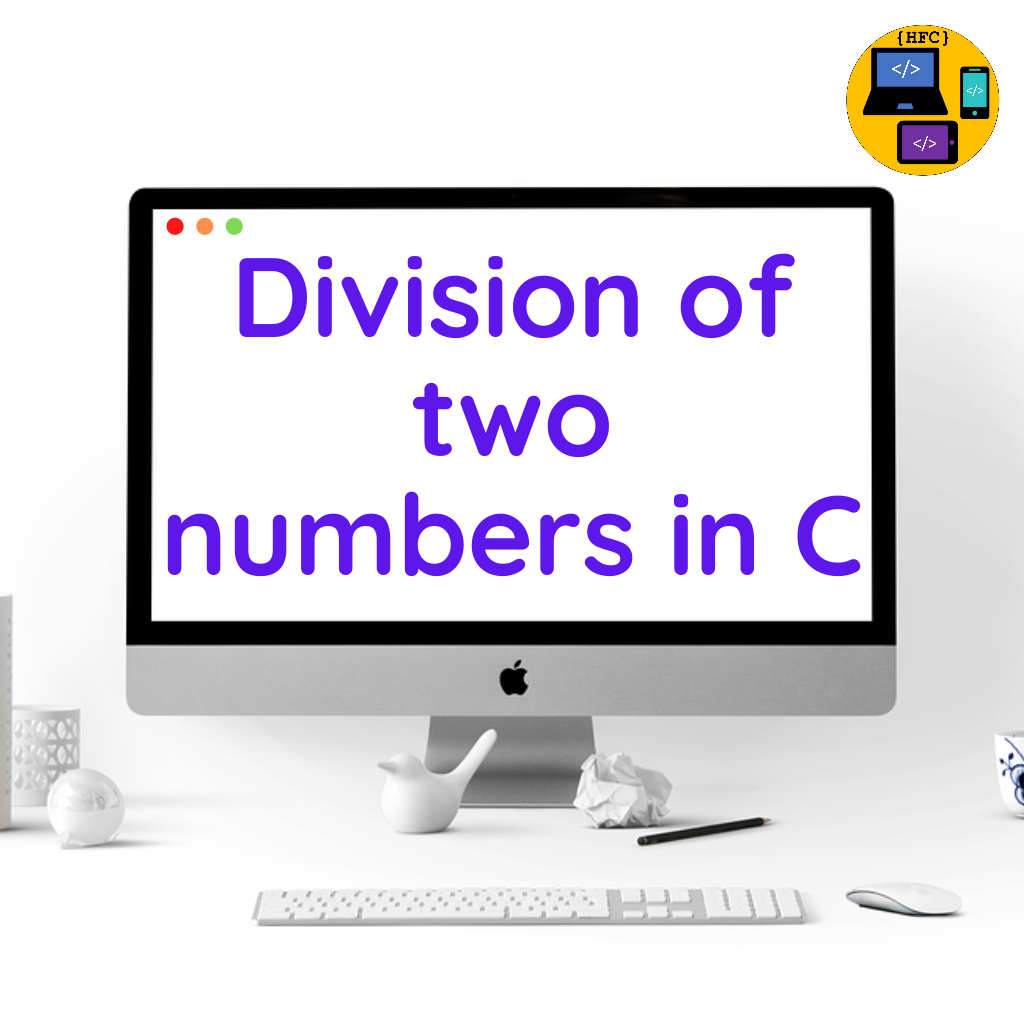 Division Of Two Numbers In C Arithmetic Programs C Programming Division Of Two Numbers In C Arithmetic Programs C Programming