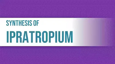 Ipratropium bromide: Synthesis explained, MOA, Side effects, Uses