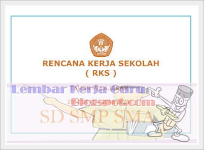 RKS Rencana Kerja Sekolah Lengkap - Lembar Kerja Guru