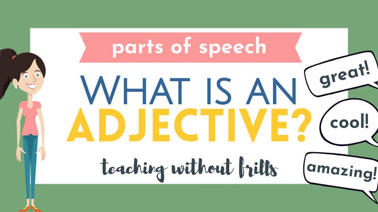 WHAT IS ADJECTIVE AND THEIR TYPES EXPLAINED what-is-adjective-and-their-types-explained