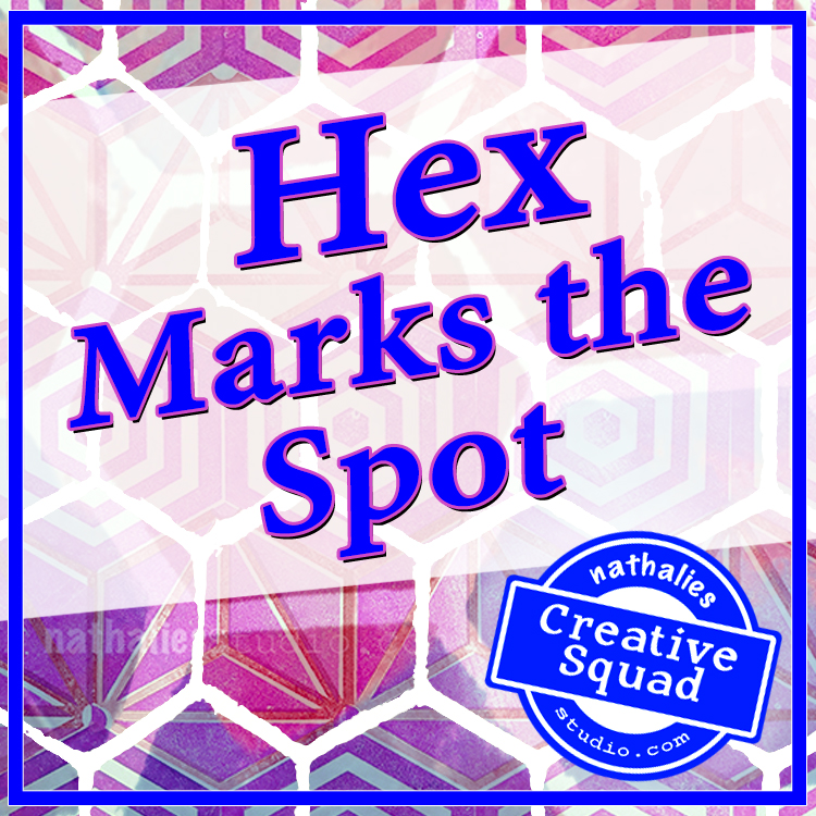 Maura's Musings: N*Studio Creative Squad - Hex Marks the Spot