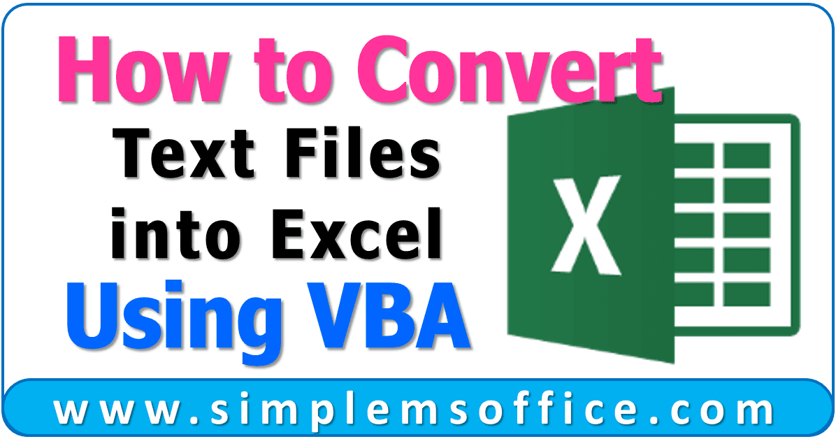 How To Convert Text Files Into Excel Using Vba Step By