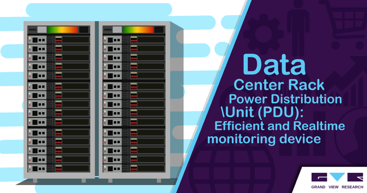 Grand View Research: Data Center Rack Power Distribution Unit (PDU) for Reliable Power Management
