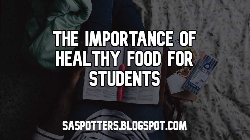SA Spotters The Importance Of Healthy Food For Students sa-spotters-the-importance-of-healthy-food-for-students