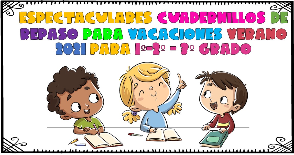 CUADERNILLOS DE REPASO PARA VACACIONES DE VERANO PARA 1º-2º- 3º GRADO ... CUADERNILLOS DE REPASO PARA VACACIONES DE VERANO PARA 1º-2º- 3º GRADO ...
