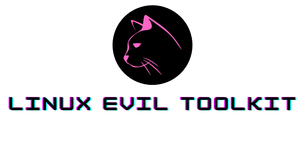 Linux-Evil-Toolkit - A Framework That Aims To Centralize, Standardize ...