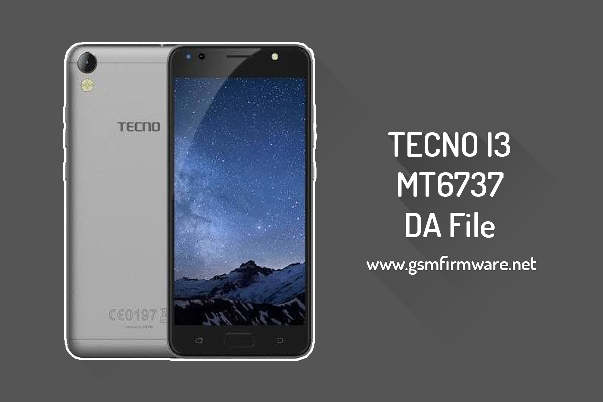 TECNO I3 MT6737 MTK DA File [Download-Agent]
